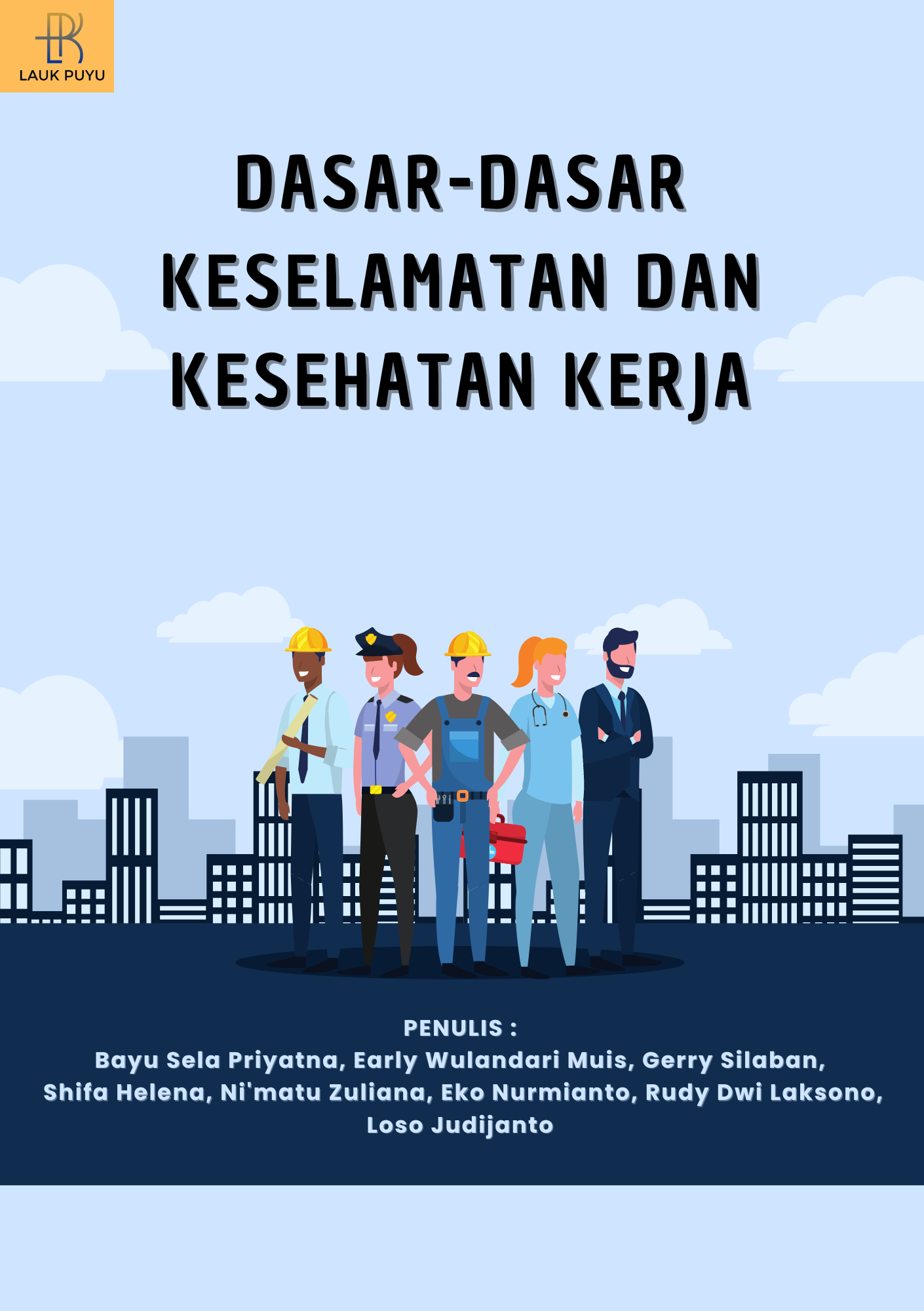 DASAR-DASAR KESELAMATAN DAN KESEHATAN KERJA – Lauk Puyu Press